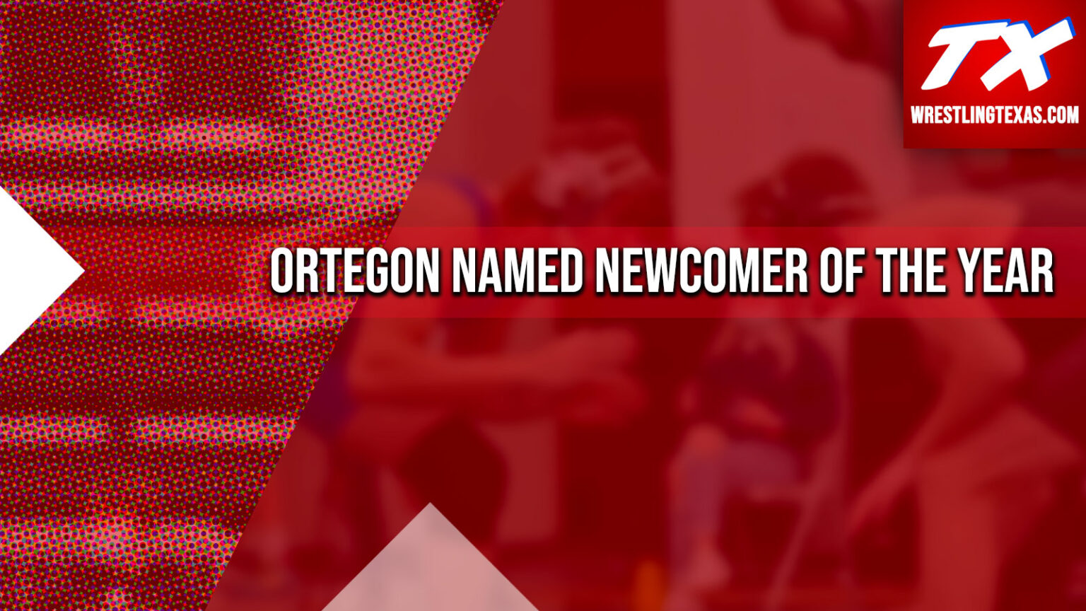Ortegon Named Newcomer of the Year - Texas Wrestling