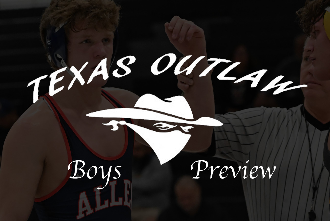 Texas Outlaw Tournament, Boys Preview. - Texas Wrestling