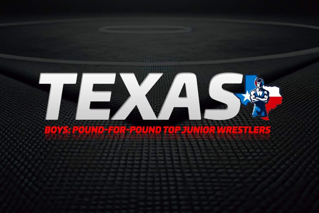 Texas Boys: Pound-for-Pound Top Junior Wrestlers - Texas Wrestling