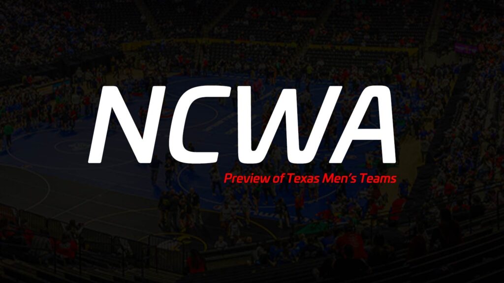 NCWA Preview of Texas Men’s Teams - Texas Wrestling